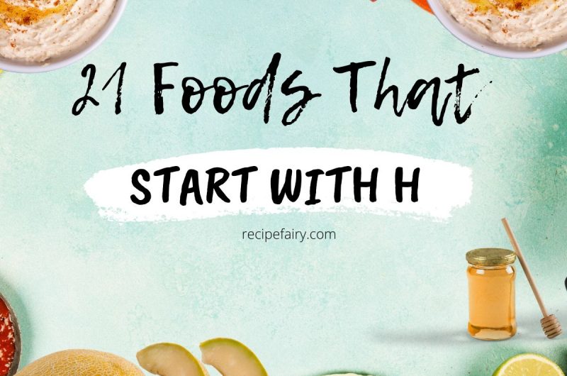 21 Awesome Foods That Start With H » Recipefairy.com